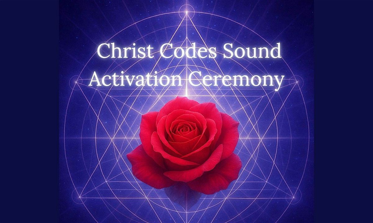 The Christ Codes Sound Activation Ceremony, The Global Center for ...