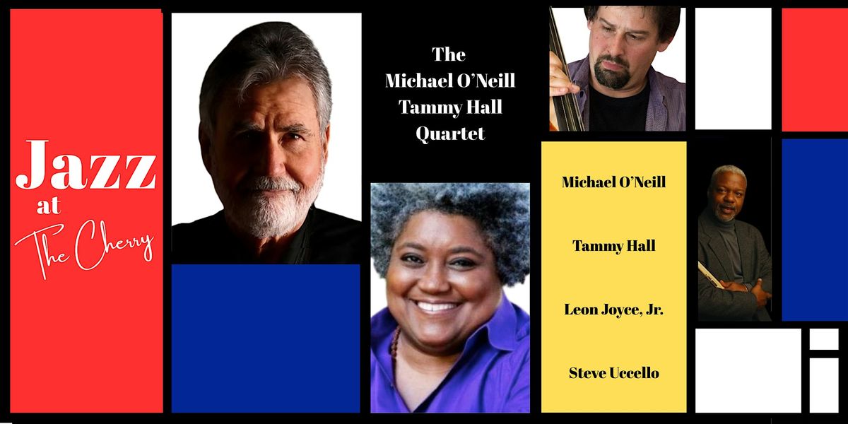 The Michael O’Neill/Tammy Hall Quartet, Carl Cherry Center for the Arts ...