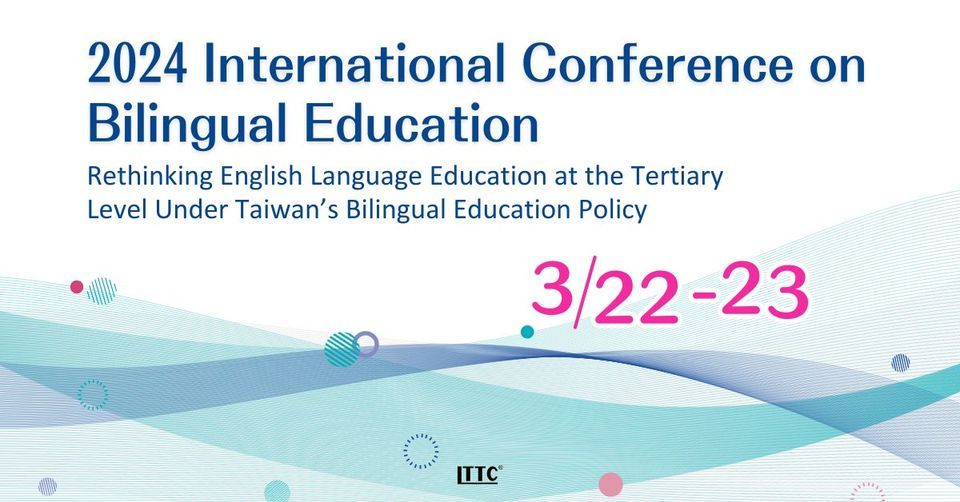 2024 International Conference on Bilingual Education, National Taiwan ...