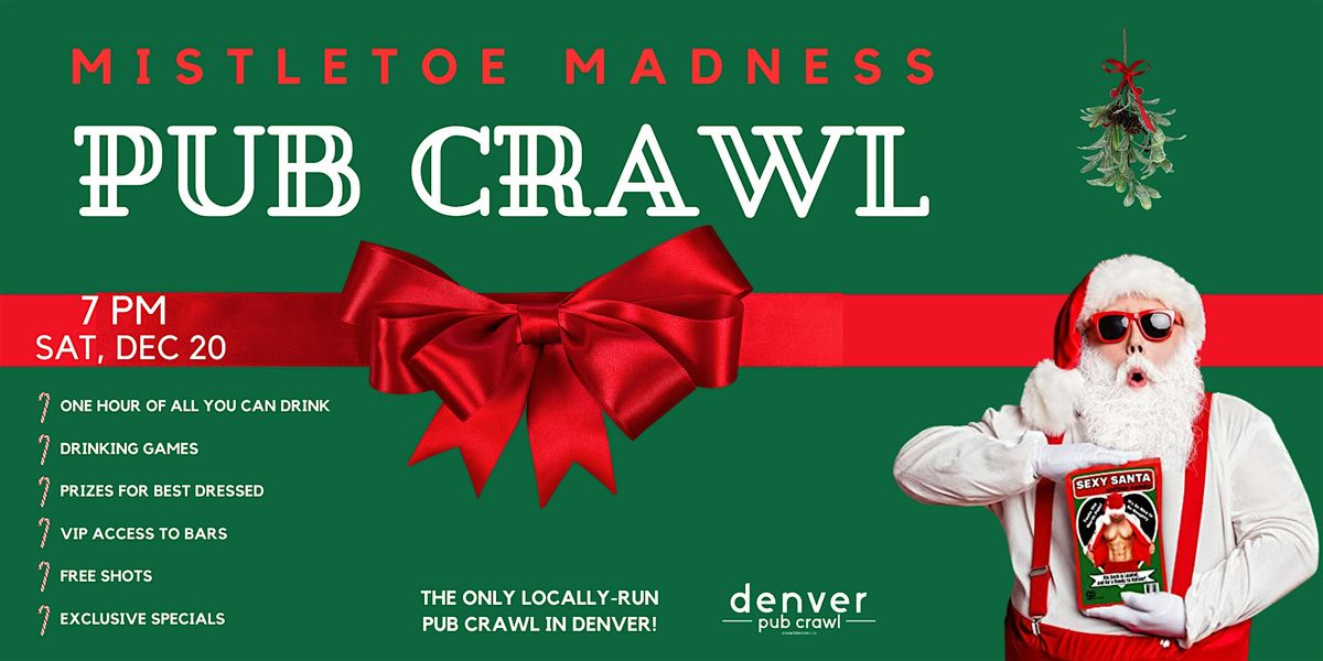 Mistletoe Madness - A Sexy Christmas Bar Crawl, Tony Tenderonis, Denver ...