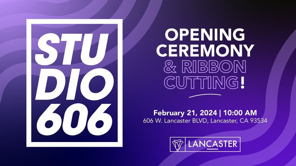 Studio 606 Opening Ceremony and Ribbon Cutting, 606 W Lancaster Blvd ...
