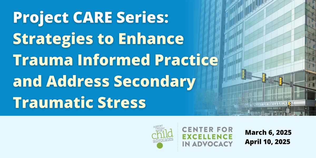 Project CARE Series: Strategies to Enhance Trauma Informed Practice ...