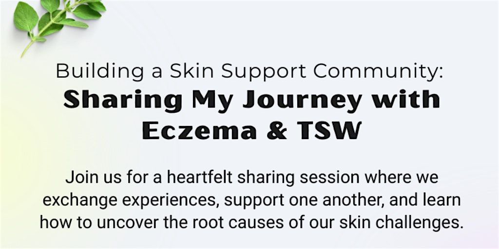 Building a Skin Support Community: Sharing My Journey with Eczema & TSW ...