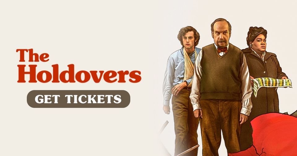 THE HOLDOVERS - THE ALBERT AND EUNICE BOSCOV THEATER, Goggleworks ...
