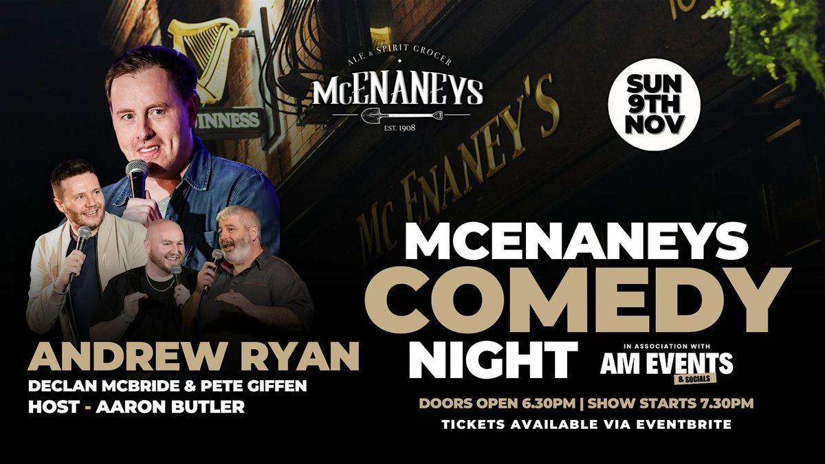 McEnaneys Comedy Night - Andrew Ryan , Aaron Butler & Friends, McEnaney ...