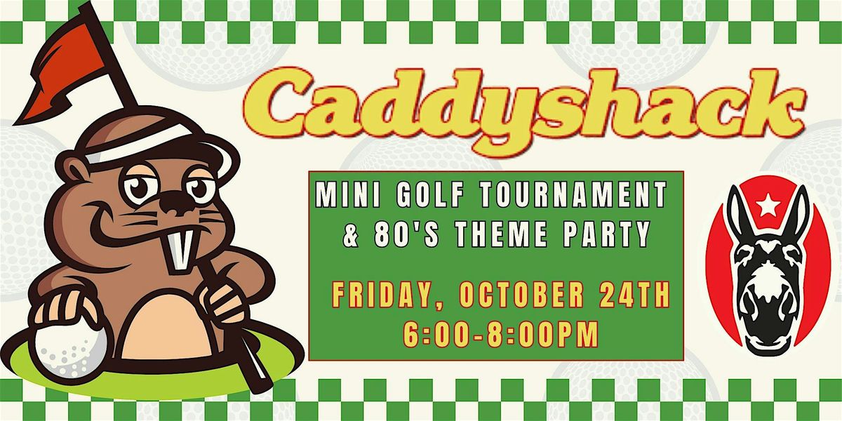 Caddyshack 2: Mini Golf Tournament and 80s Theme Party, Salt Face Mule ...