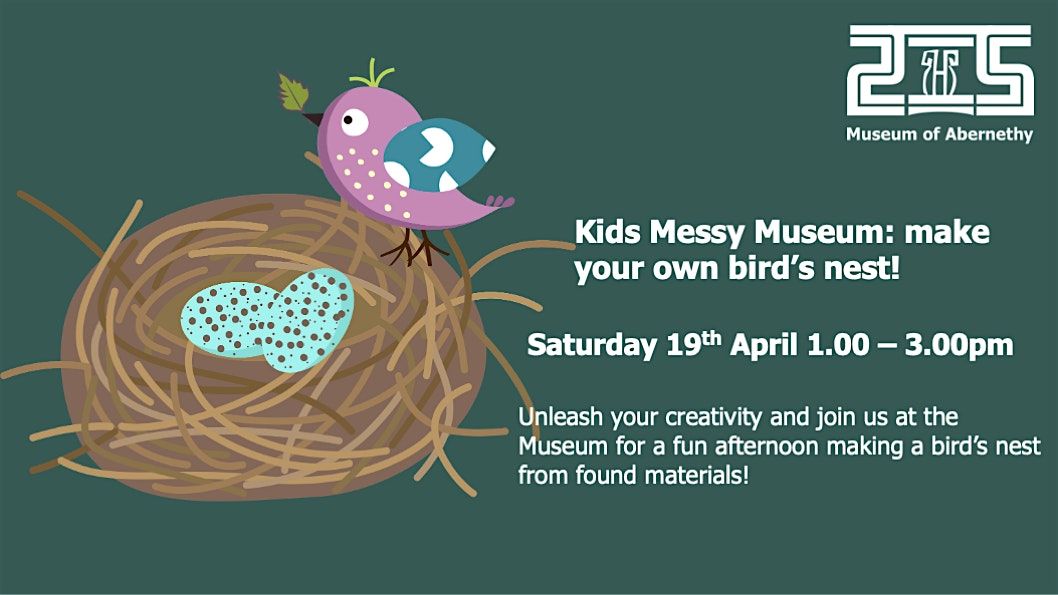 Kids Messy Museum: Build A Birds Nest, Museum of Abernethy, 19 April ...
