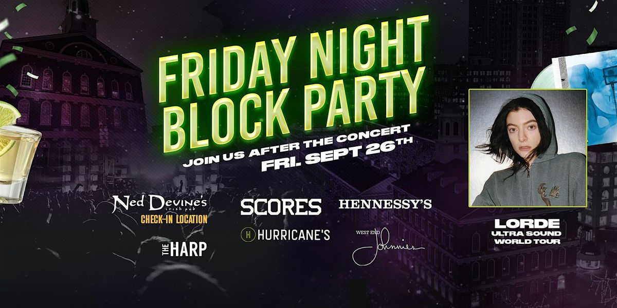 FRIDAY NIGHT BLOCK PARTY - West End & Faneuil Hall Edition, Ned Devine ...