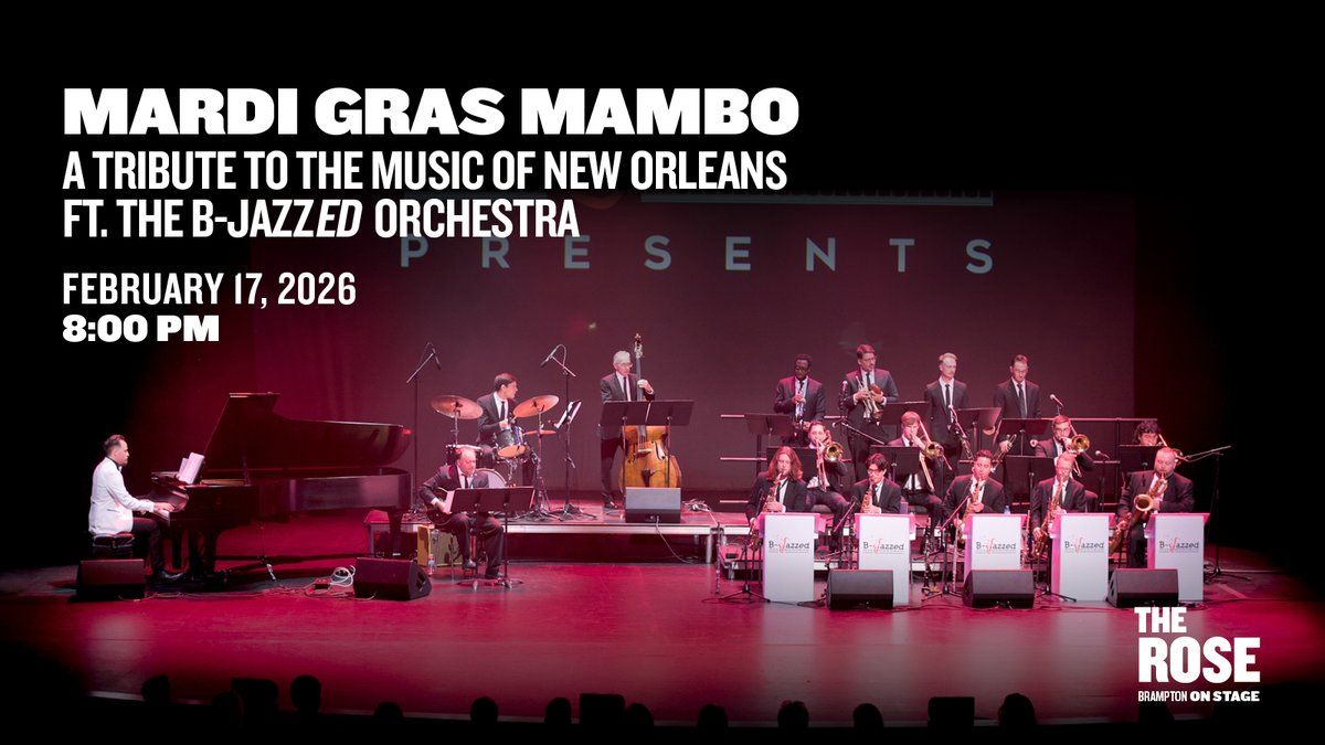 Mardi Gras Mambo & The B-Jazzed Orchestra, Rose Theatre - Brampton, 16 ...