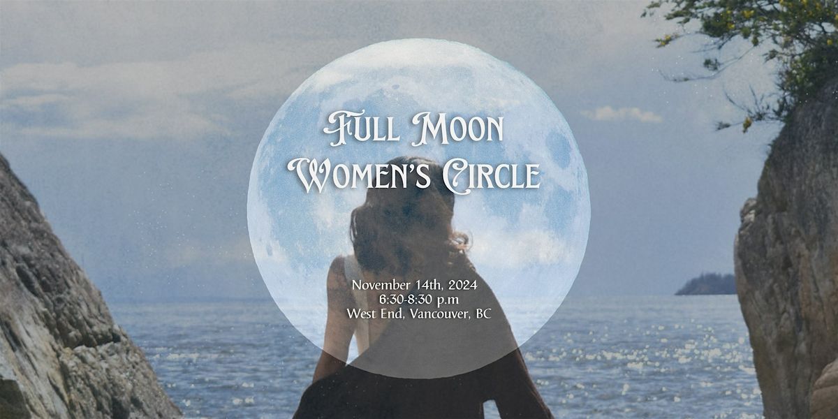 Full Moon Women’s Circle: A Sacred Gathering for Reflection and Healing ...