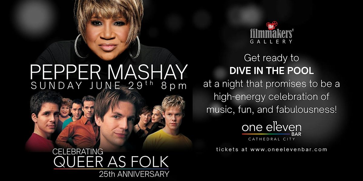 Pepper Mashay LIVE: Celebrating Queer as Folk 25th Anniversary, one eleven bar, Cathedral City ...