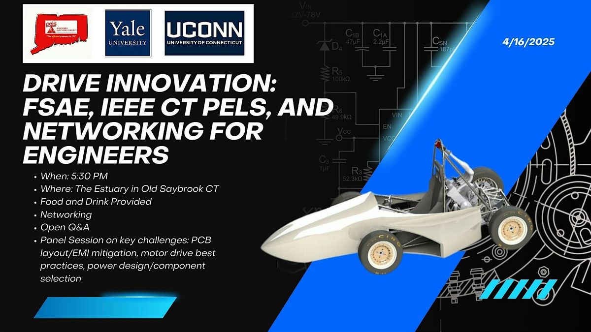 Drive Innovation: FSAE, IEEE CT PELS, & Networking for Engineers, The ...