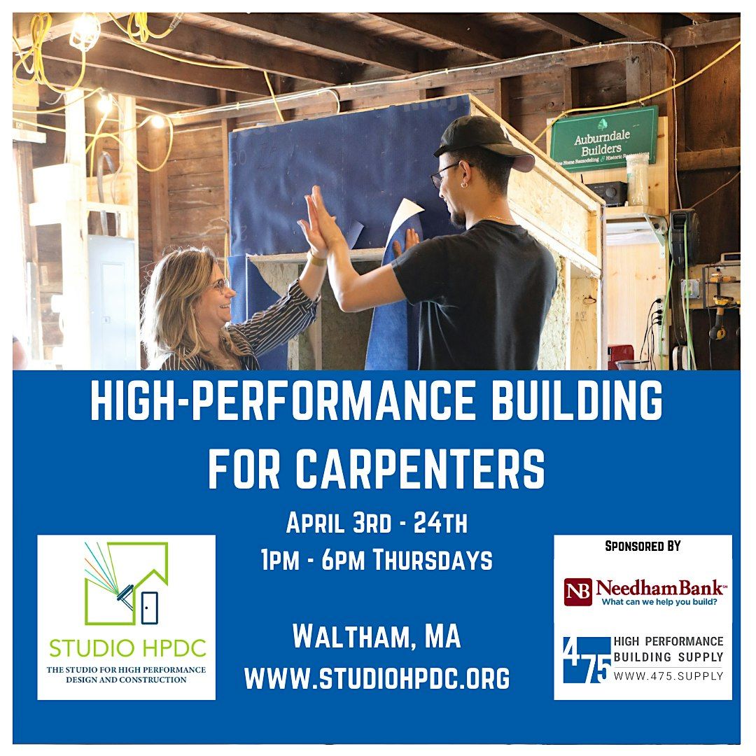 High-Performance Building for Carpenters - April 2025, 186 Riverview ...