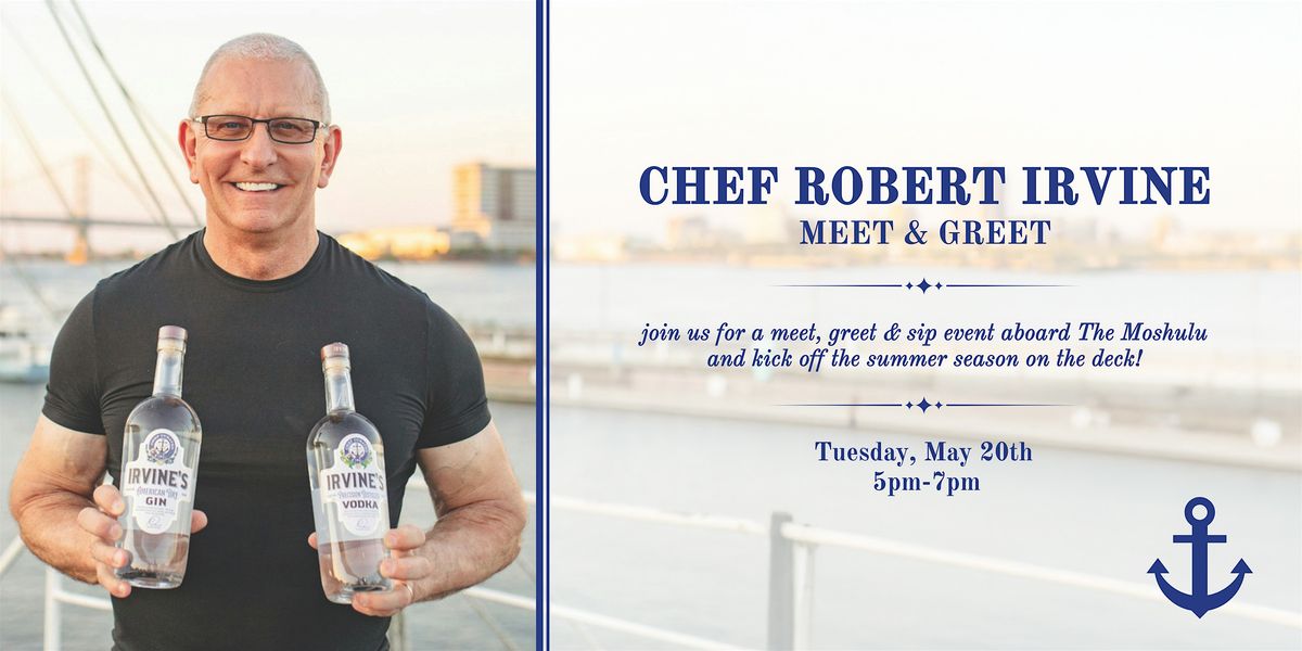 Shaken & Stirred with Chef Robert Irvine, Moshulu, Philadelphia, 20 May ...