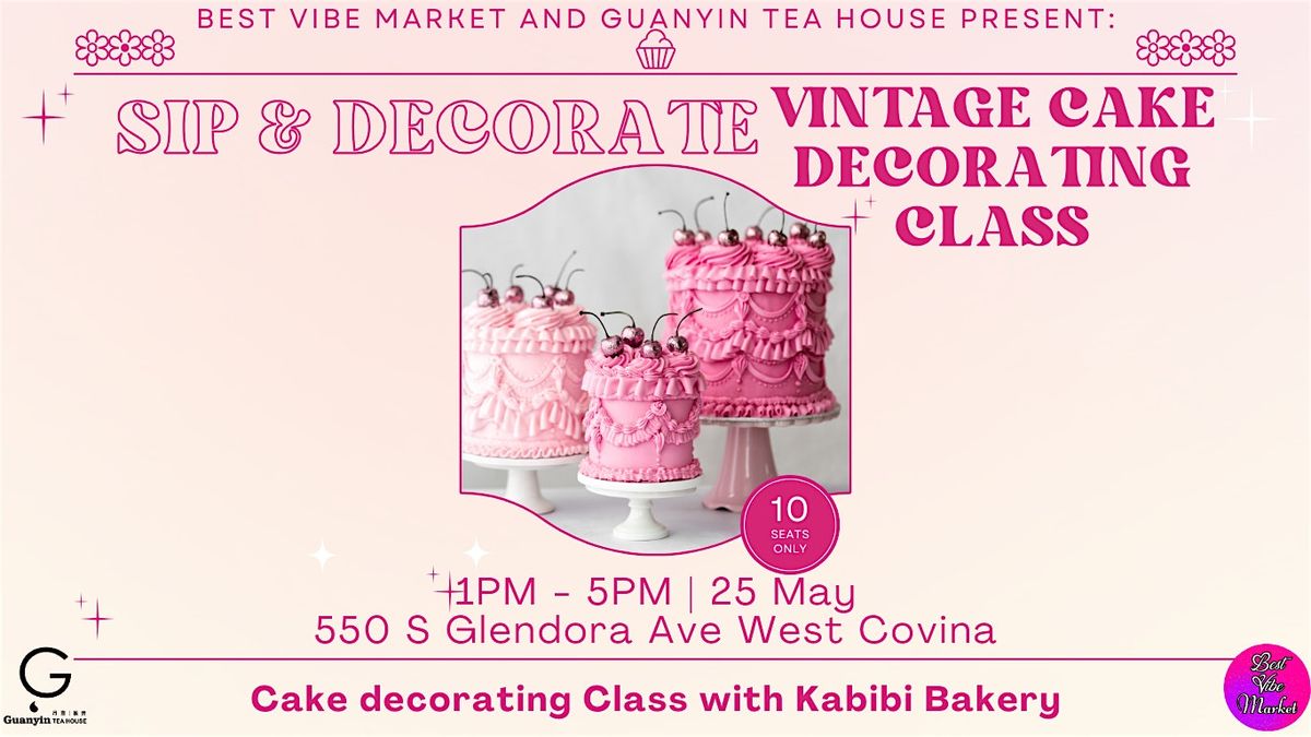Sip & Decorate: Vintage Cake Decorating Class, Guanyin Tea House 月露茶屋, West Covina, 25 May 2025 ...