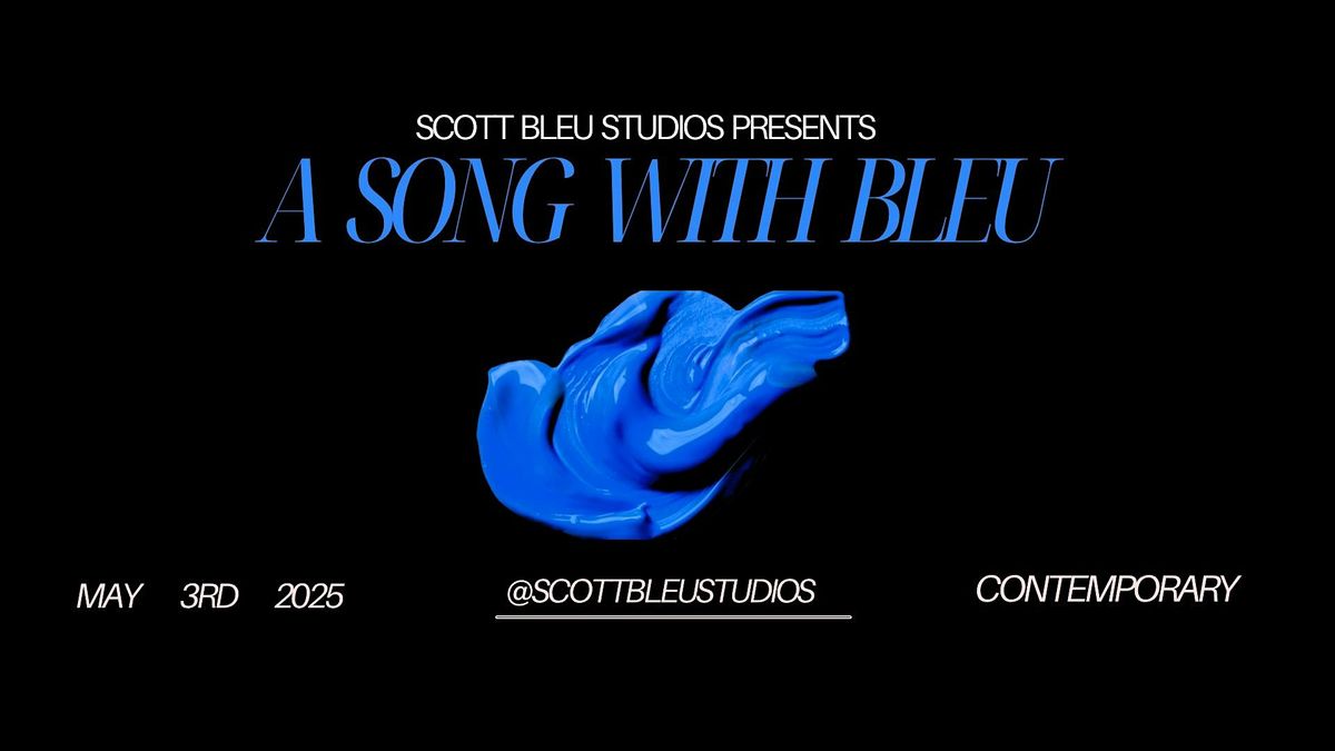 Scott Bleu Presents: A Song With Bleu by Bleu Pablo (Art Dinner ...