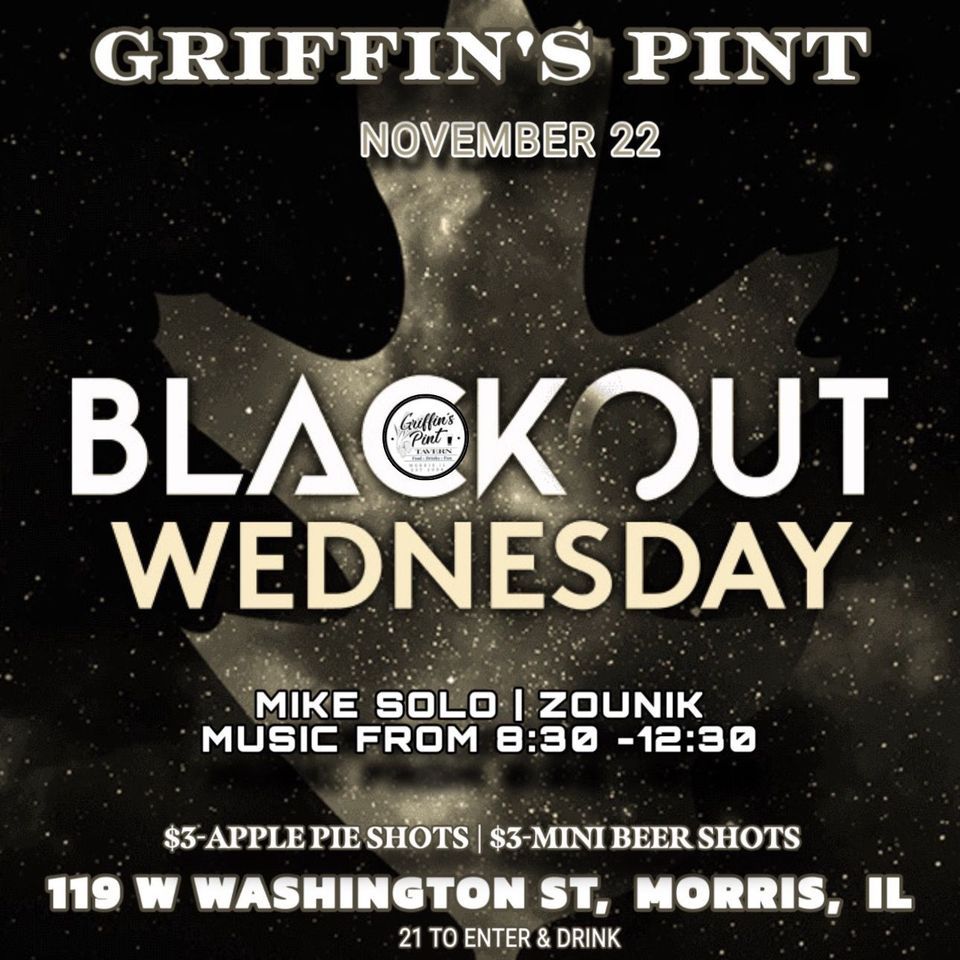 Blackout Wednesday, Griffin's Pint, Morris, November 22 to November 23 ...