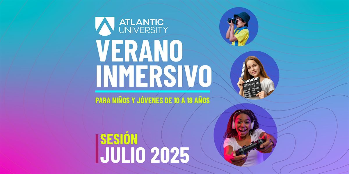 Verano Inmersivo de Atlantic - Sesión Julio 2025, Atlantic University ...
