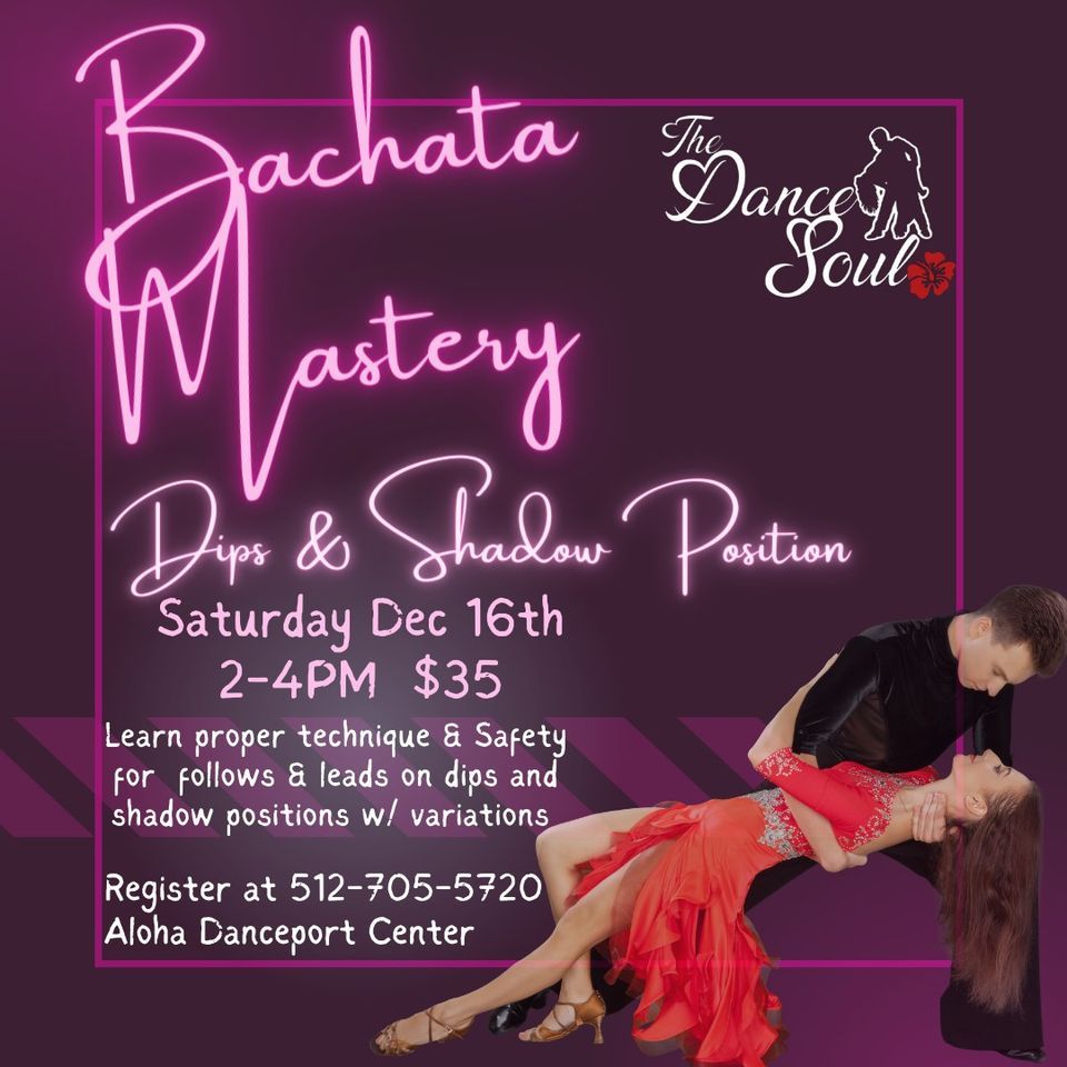 Bachata Mastery - Dips & Shadow positions, Aloha Dancesport Center, Honolulu, 16 December 2023 ...