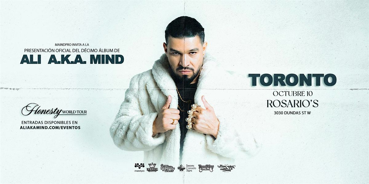 ALI A.K.A. MIND - Honesty World tour - Toronto, Rosario's Mexican ...