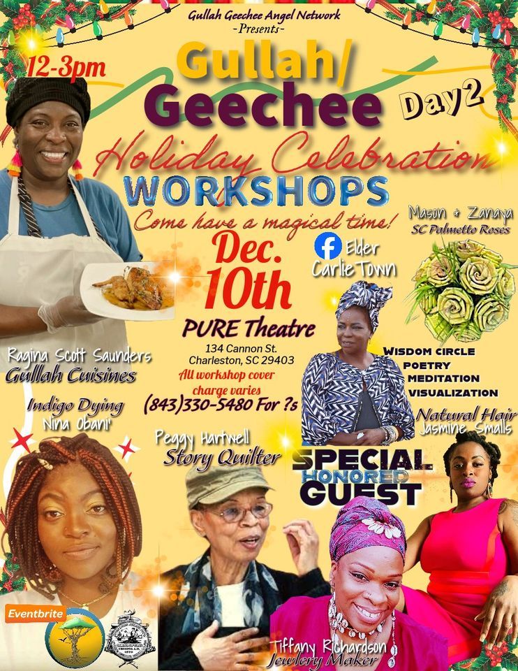 Gullah/Geechee Holiday Celebration Day 2 "Workshops", PURE Theatre ...