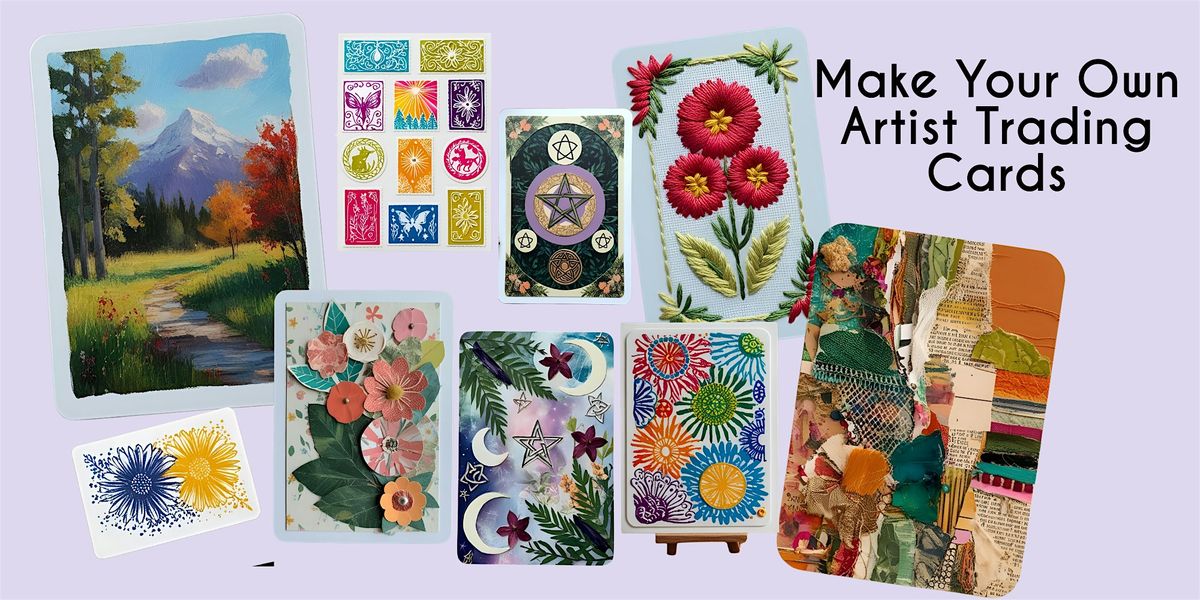 Make Your Own Artist Trading Cards, 27 May 2025 | AllEvents
