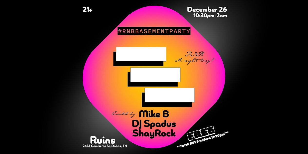 RNB Basement Party, Ruins, Dallas, 26 December to 27 December | AllEvents