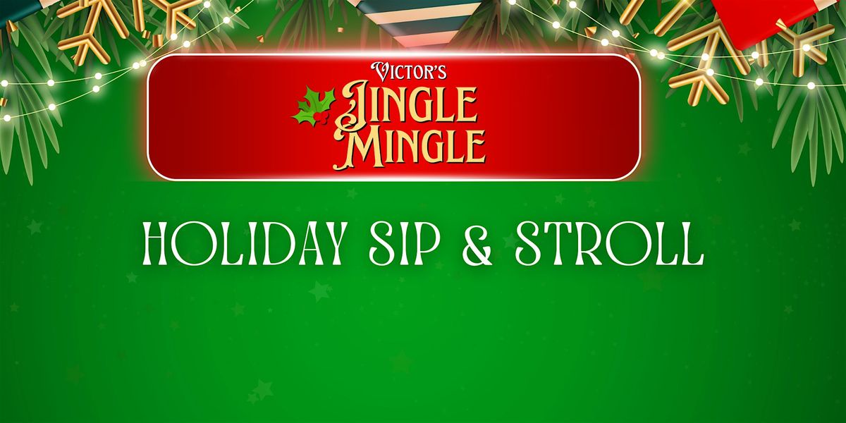 Sip & Stroll (21+) at Victors Jingle Mingle, Village of Victor, 6 ...