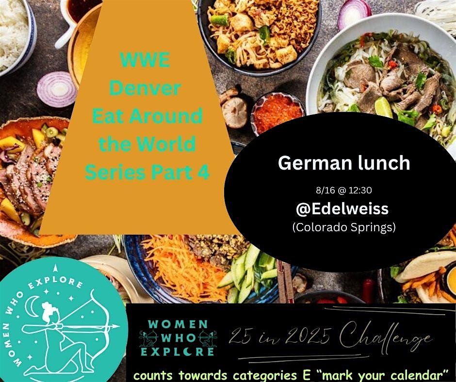 WWE Denver Eat around the World - German lunch - Edelweiss, Edelweiss ...