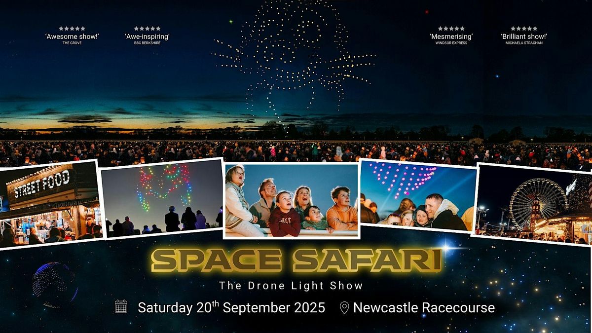 Space Safari Drone Light Show - Newcastle, Newcastle Racecourse ...