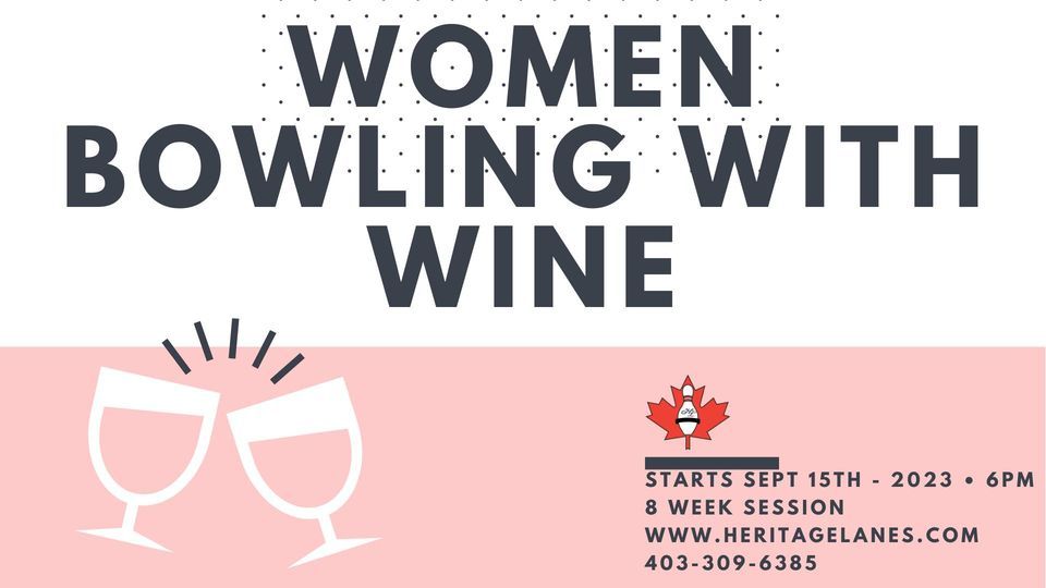 Women Bowling With Wine Fall 2023, Heritage Lanes, Red Deer, 27 October ...
