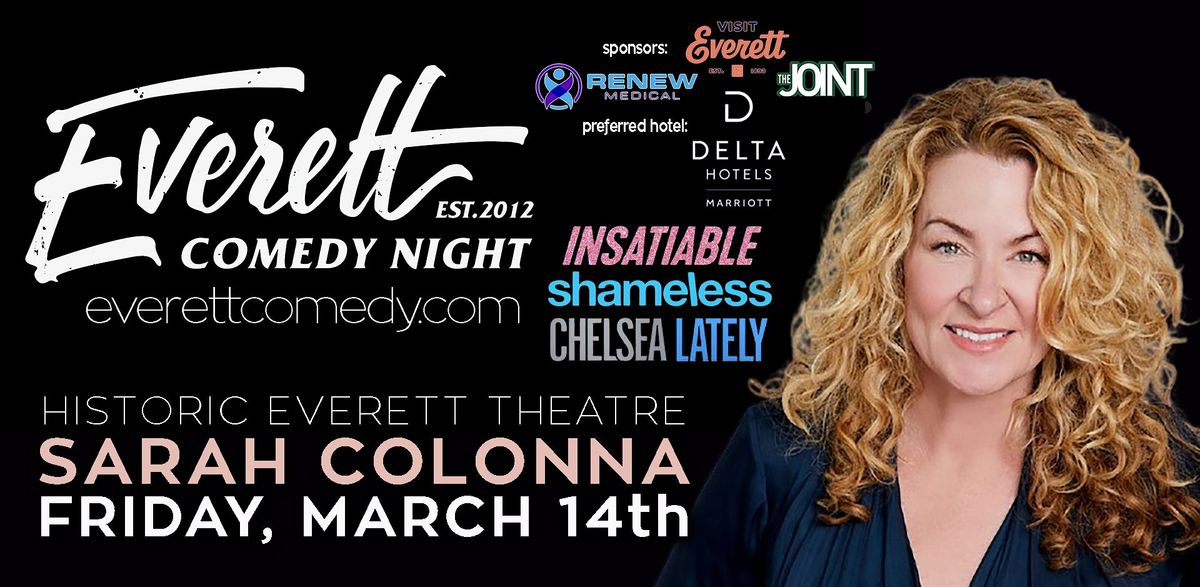 Sarah Colonna in Everett! Premier Stand-Up Comedy!, Historic Everett ...