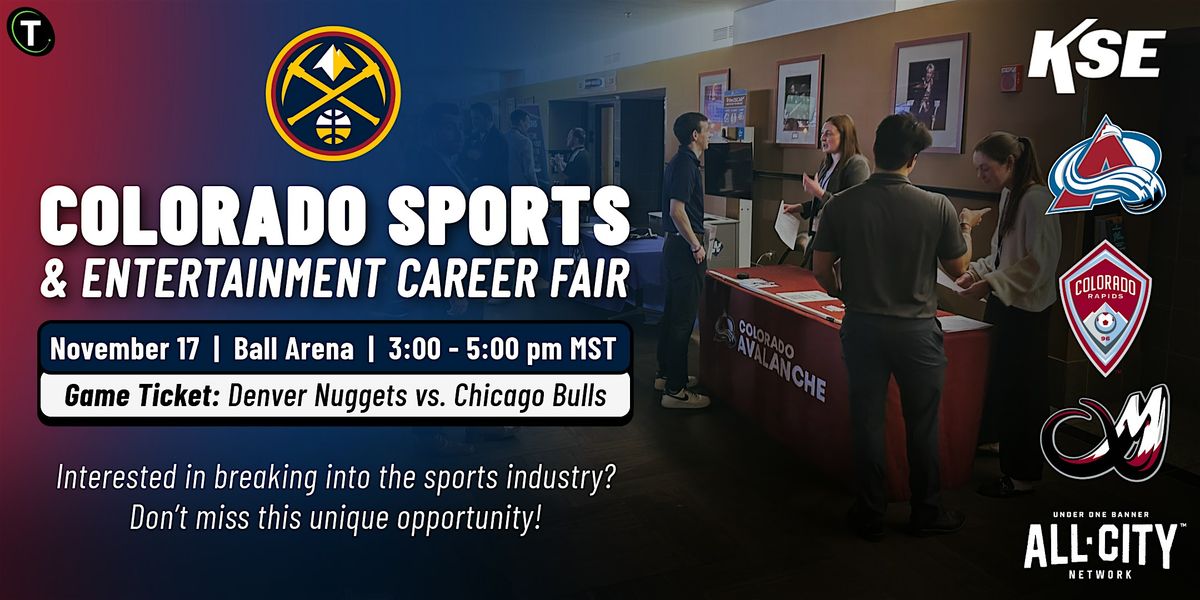 Colorado Sports & Entertainment Career Fair by the Denver Nuggets, Ball ...