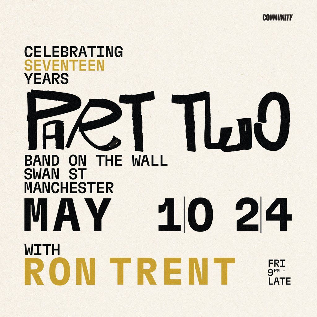 Community Hosts Ron Trent, Band On The Wall, Manchester, 10 May to 11 ...