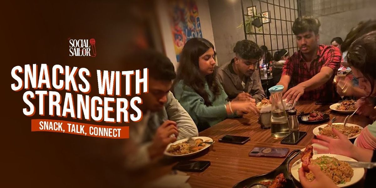 Snacks with Strangers, Mindspace Social: Hyderabad | AllEvents