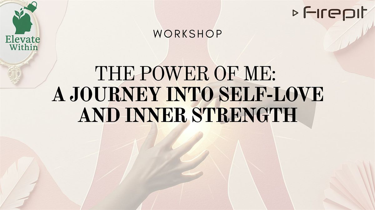 The Power of Me: A Journey into Self-Love and Inner Strength, Firepit ...