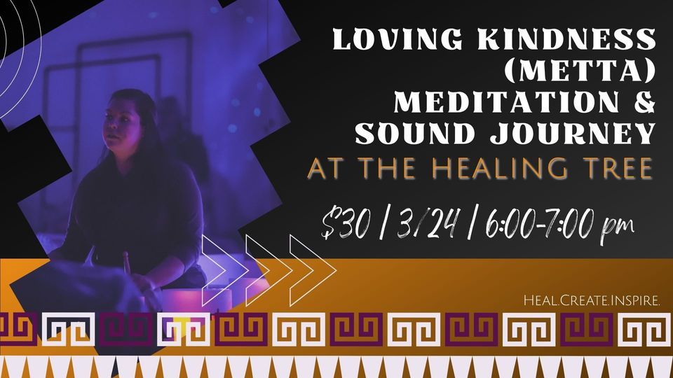 Loving Kindness (Metta) Meditation & Sound Journey, The Healing Tree ...
