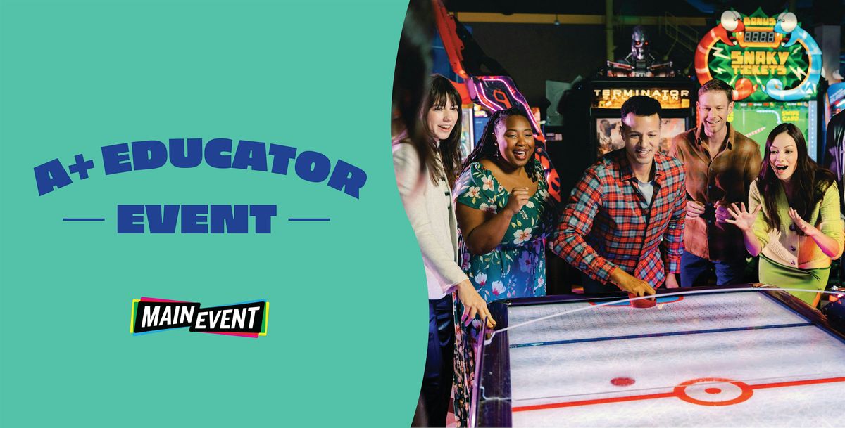 Main Event Highlands Ranch Educator Appreciation Event, Main Event ...