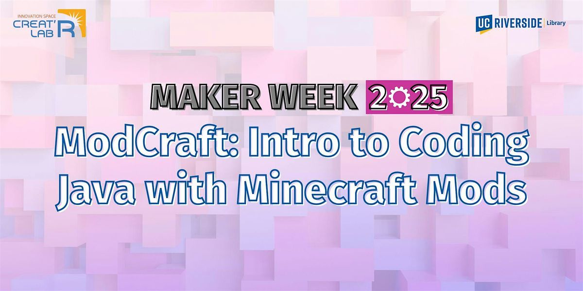 Maker Week: ModCraft: Intro to Coding Java with Minecraft Mods, Orbach ...