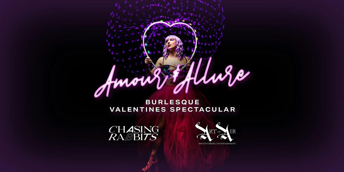 Art of Air Presents: Amour & Allure - A Burlesque Valentines ...