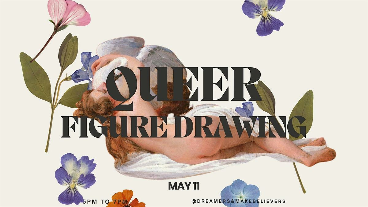 Queer Figure Drawing - May, Dreamers & Make-Believers, Baltimore, 11 ...