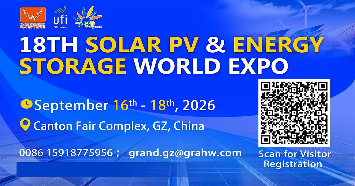 18th Solar PV and Energy Storage World Expo 2026 (PV Guangzhou), China Import and Export Fair ...