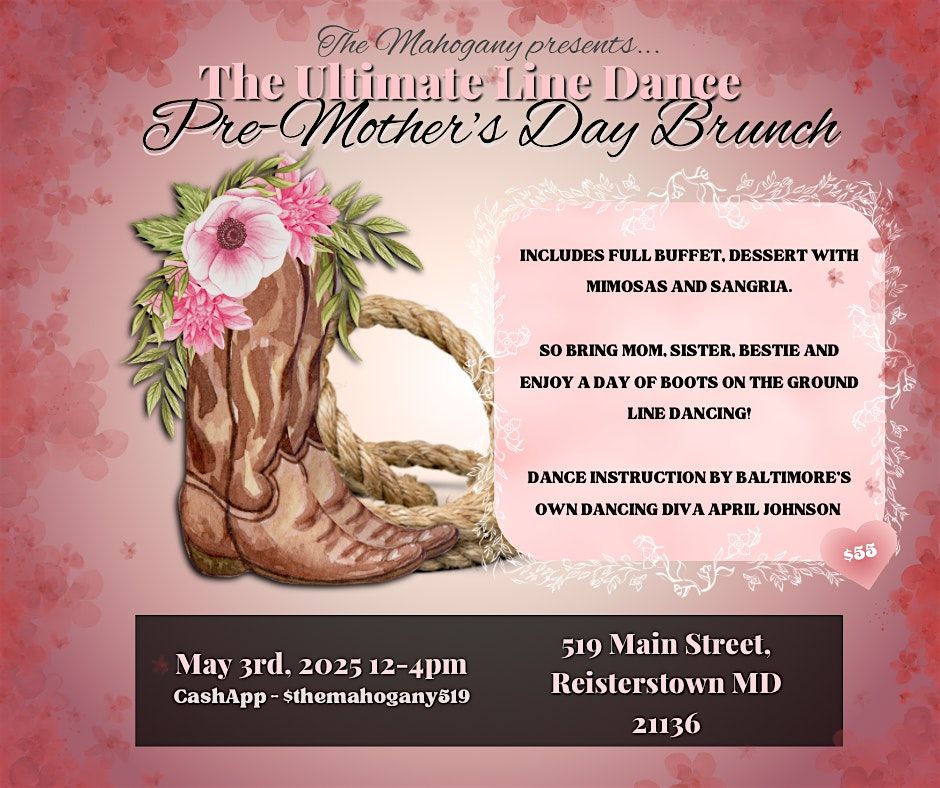 The Ultimate Line Dance Pre Mothers Day Brunch, The Mahogany ...
