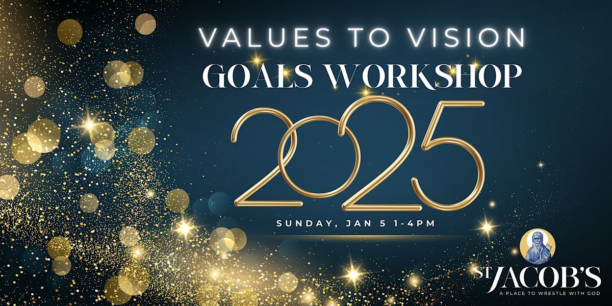 2025 Values to Vision: Goals Workshop, St. Jacob's Church, Lead, 5 ...