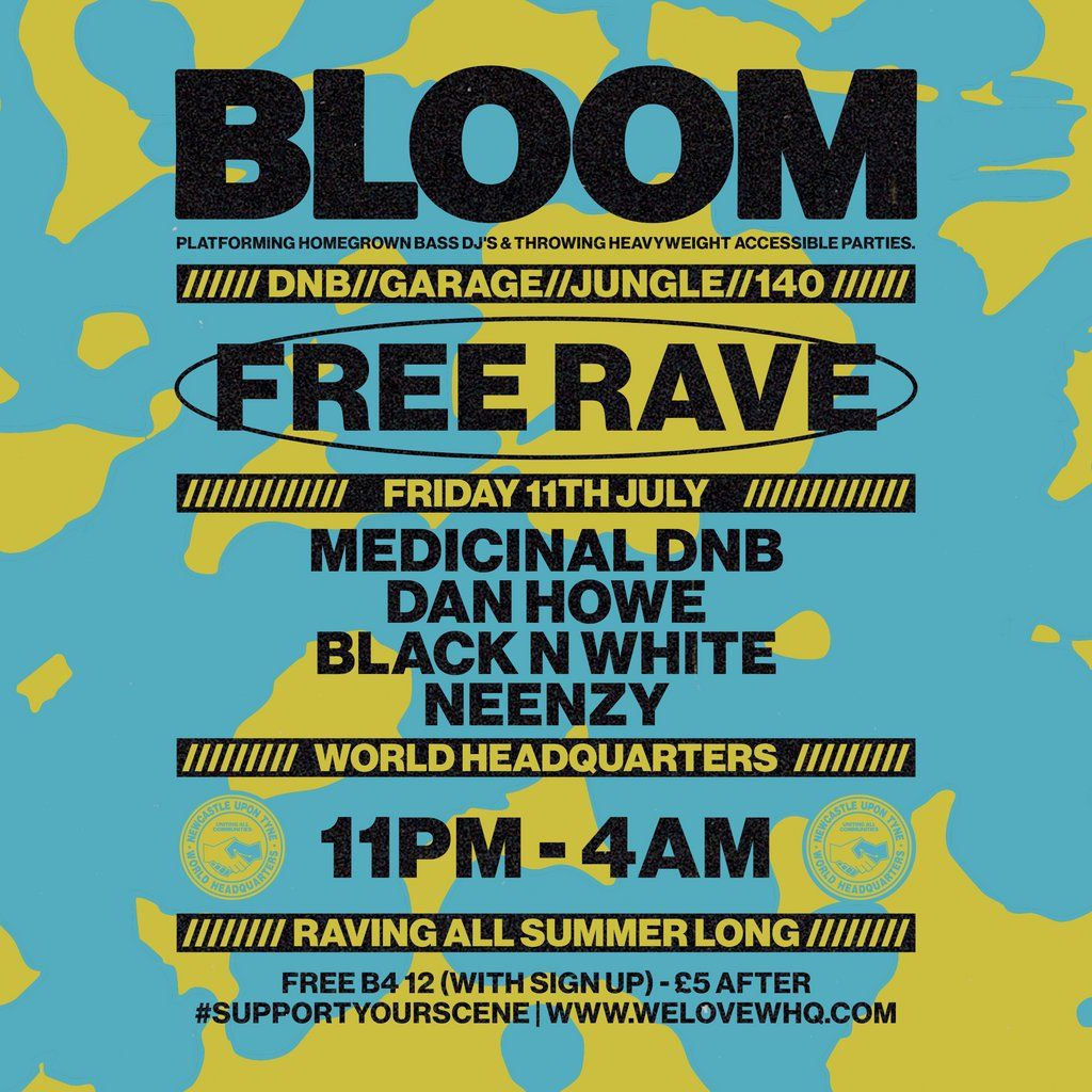 BLOOM - FREE RAVE - DnB, Jungle, UK Garage, 140, World Headquarters ...