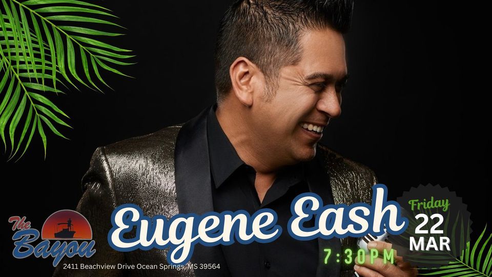 Eugene Eash Live at The Bayou, 2411 Beachview Drive , Ocean Springs, MS ...