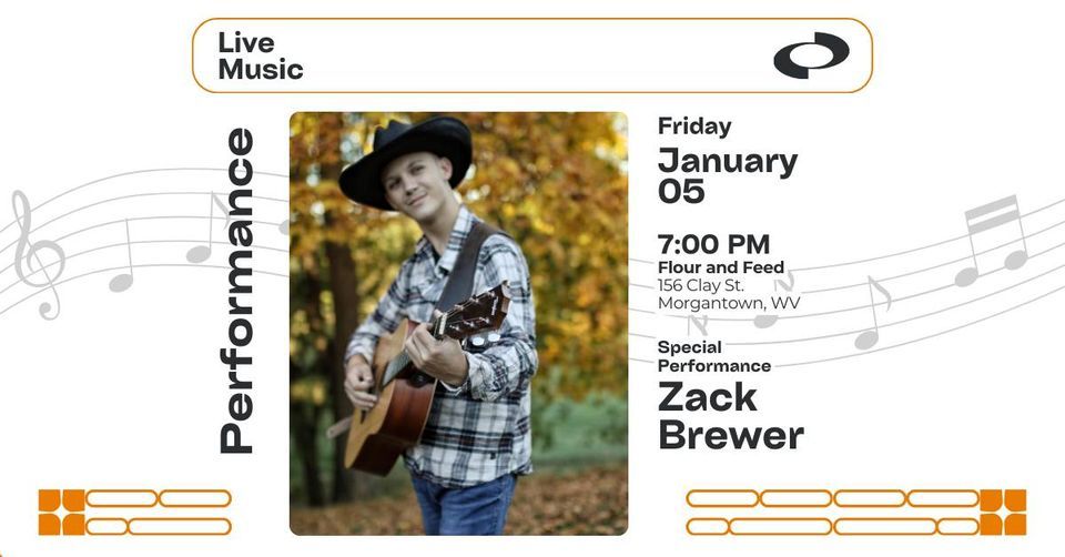Live Music: Zack Brewer, Flour and Feed Restaurant & Events, Morgantown ...