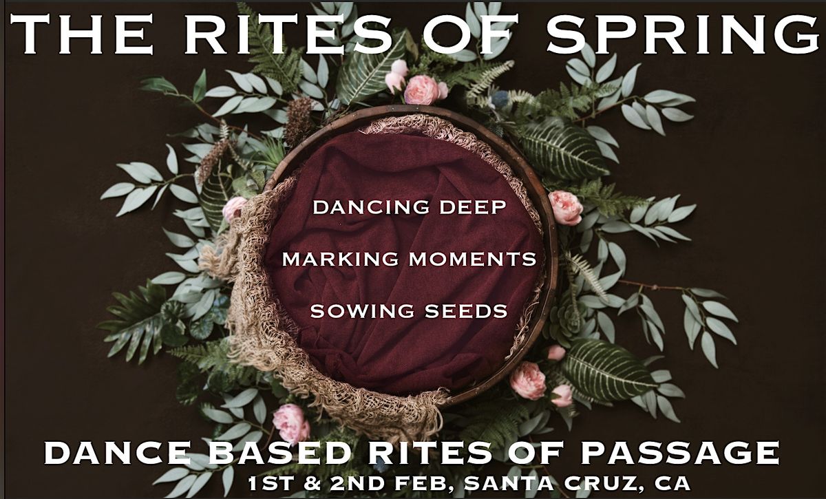 The Rites of Spring - a dance based rites of passage, Tannery Arts ...