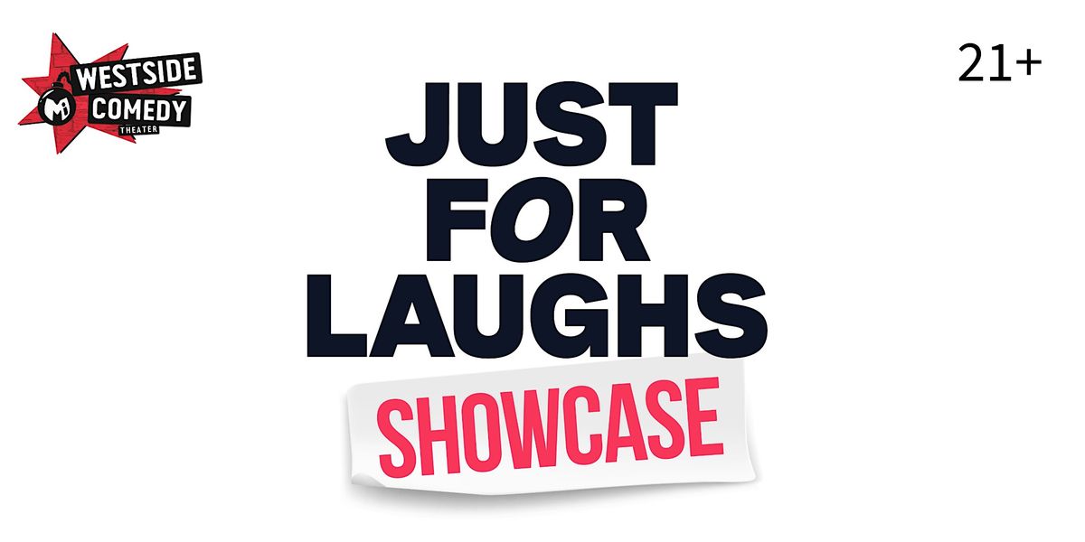 Just For Laughs New Faces of Comedy Stand-up Showcase 5PM, Westside ...