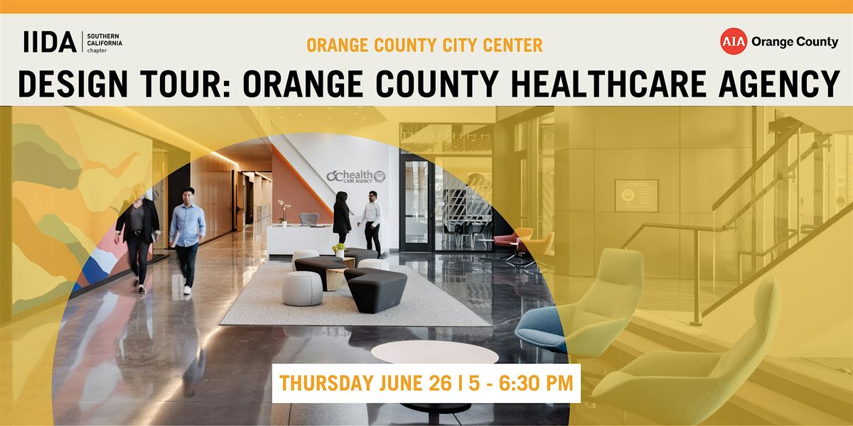 IIDA & AIA OC Co-Host Design Tour: Orange County Healthcare Agency ...